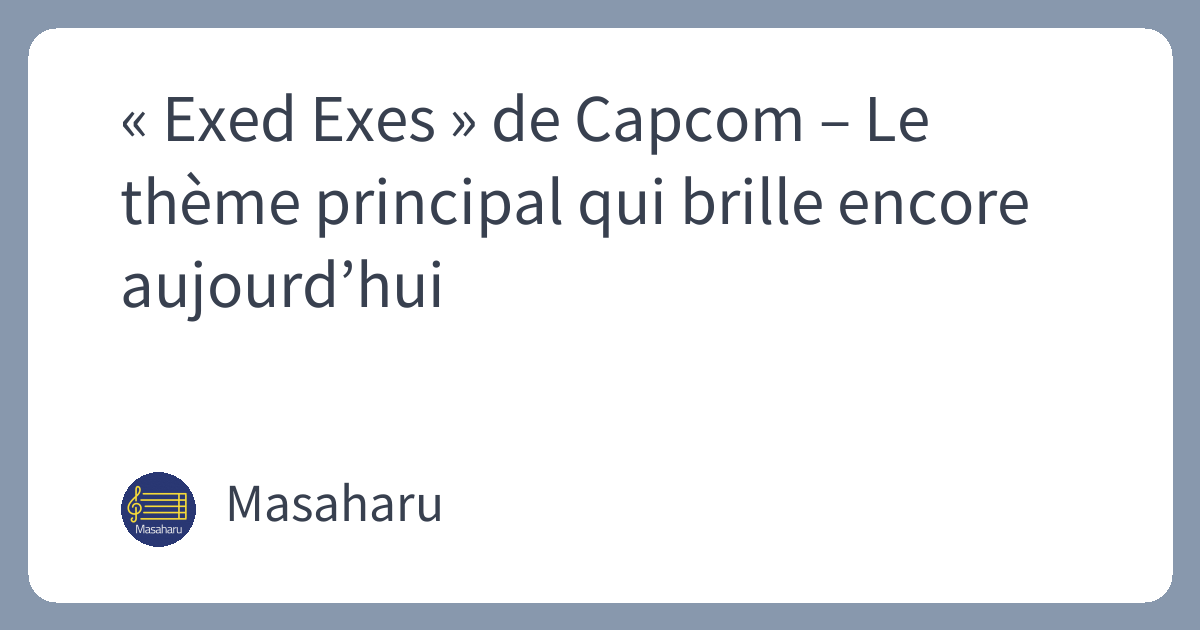 « Exed Exes » de Capcom – Le thème principal qui brille encore aujourd ...